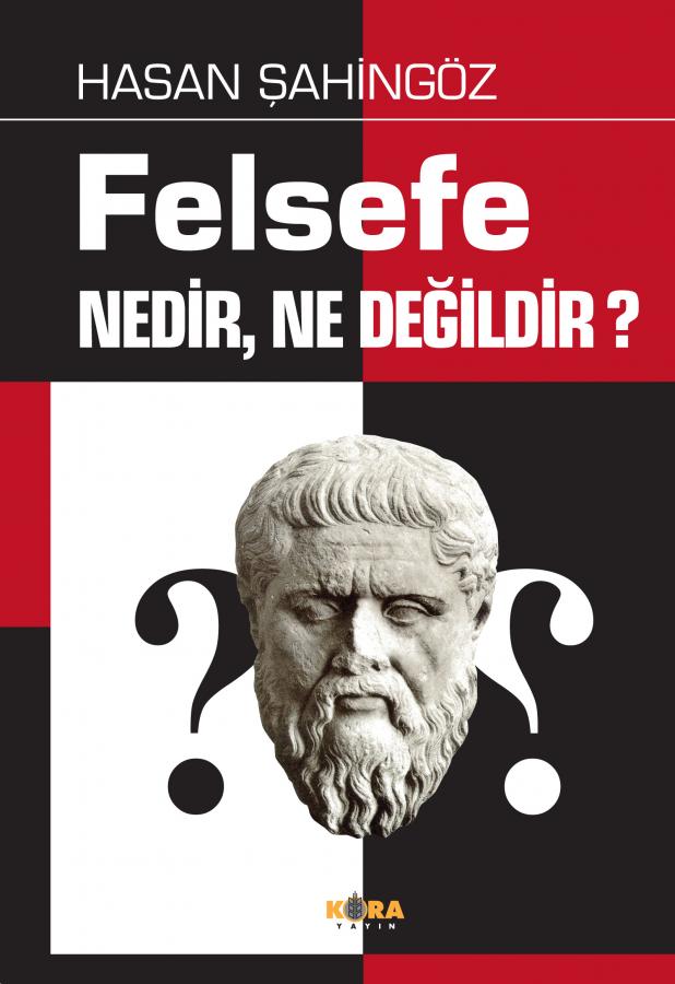 Felsefe Nedir Ne Değildir? Felsefe Nedir Ne Değildir?